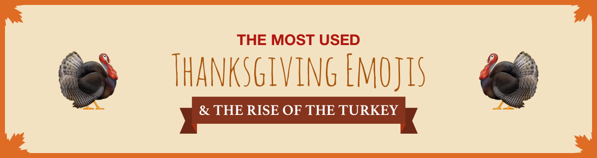 The Most Used Thanksgiving Emojis & The Rise of the Turkey